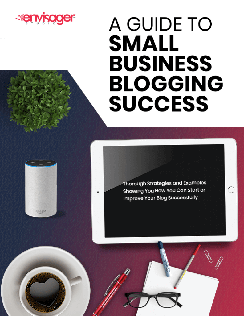 A Guide To Small Business Blogging Success | Envisager Studio