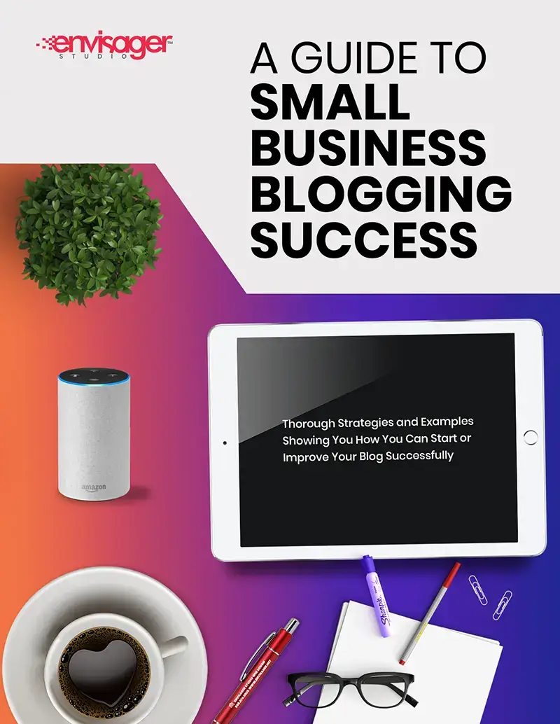A Guide to Small Business Blogging Success | Envisager Studio